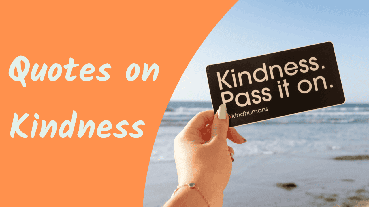 500+ Quotes on Kindness That Will Inspire You